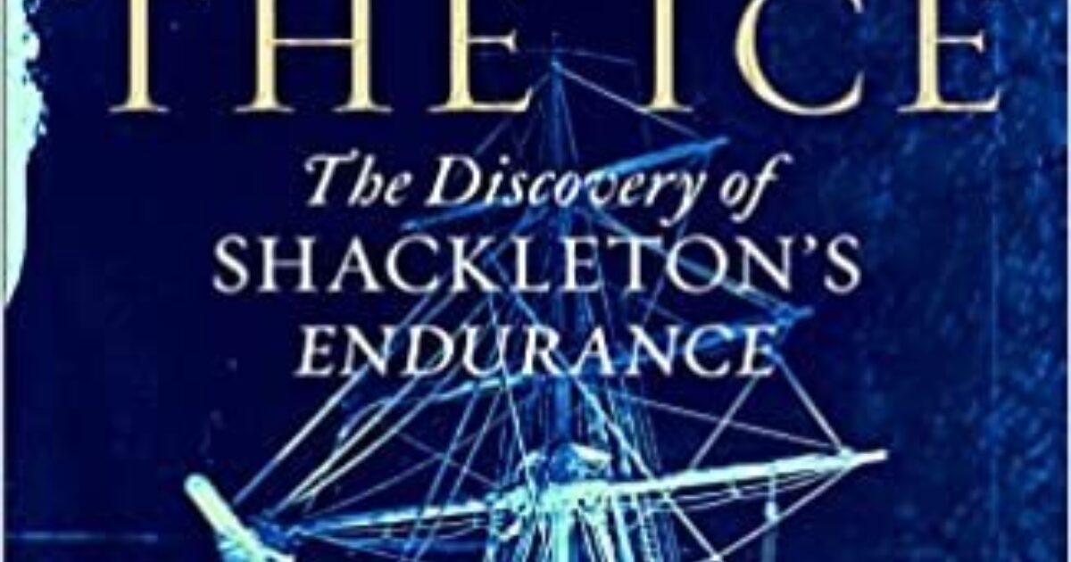 The Ship Beneath the Ice: The Discovery of Shackleton's Endurance - LBA ...